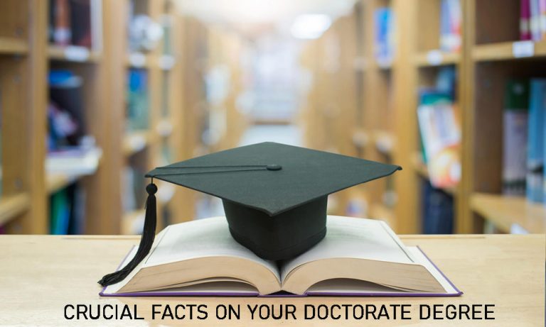 4 Crucial Facts You Should Know Before Pursuing Your Doctorate Degree